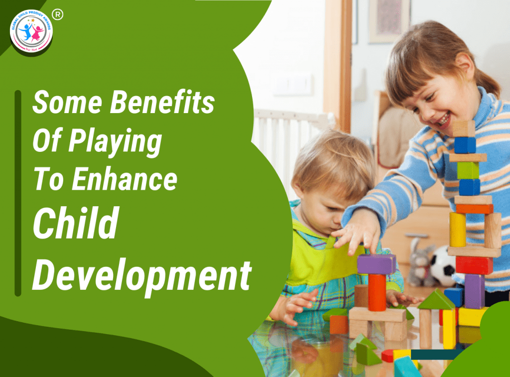 Some Benefits Of Playing To Enhance Child Development - GCP Awards Blog