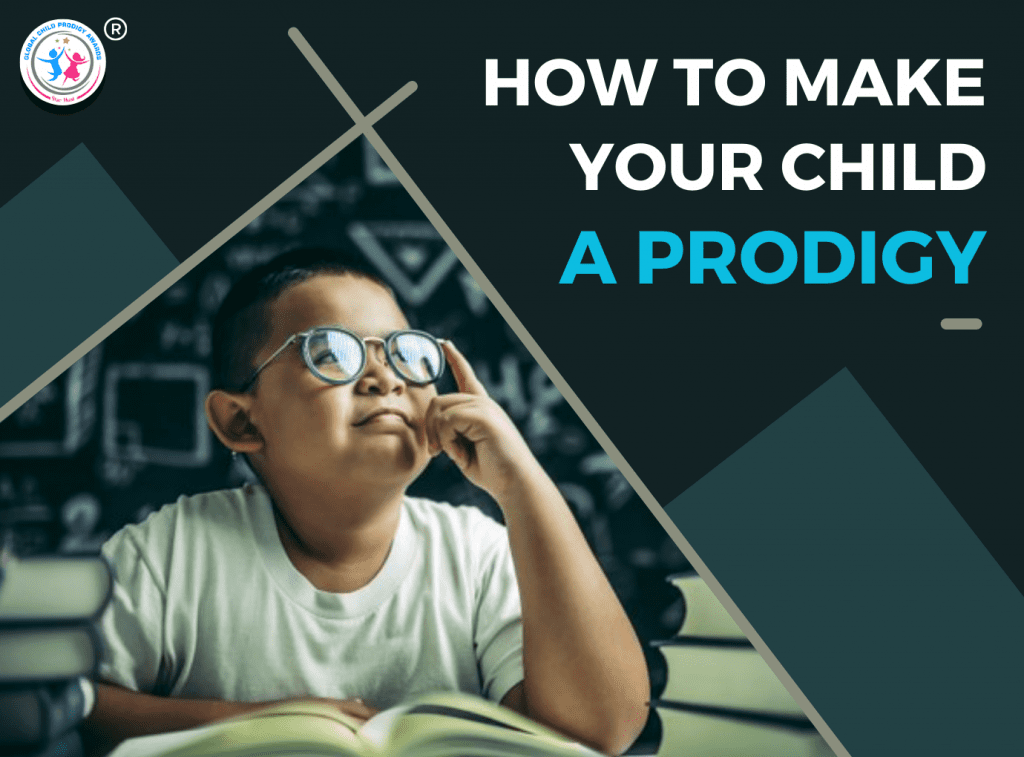 How To Make Your Child a Prodigy - GCP Awards Blog