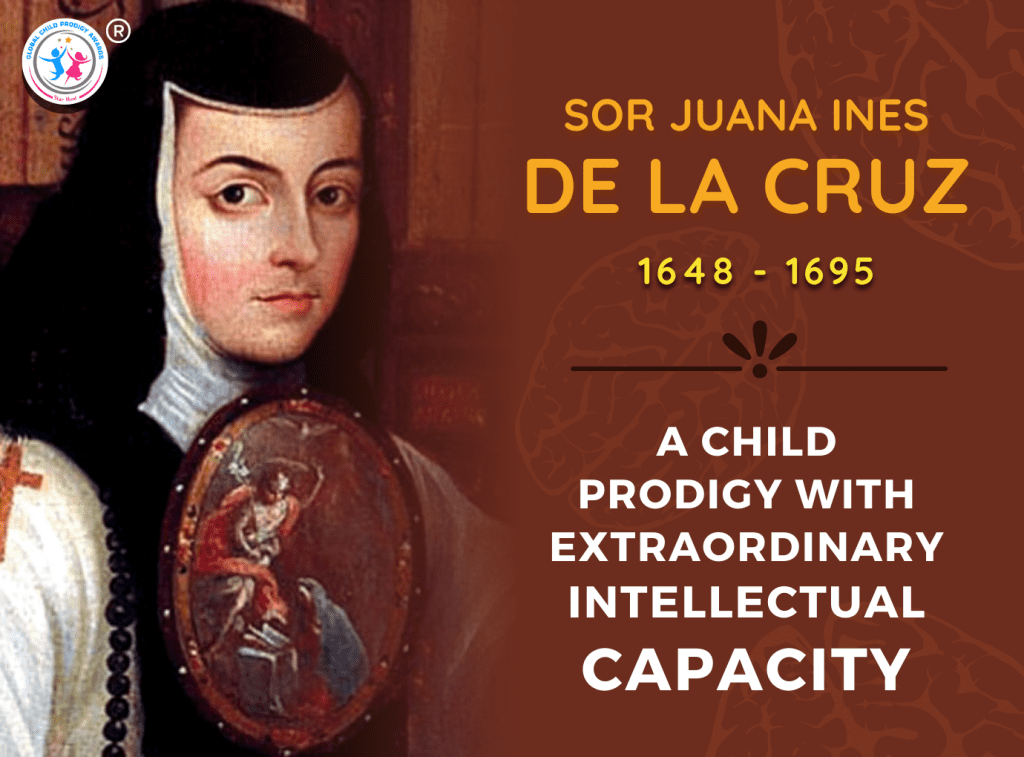 Sor Juana Inés de la Cruz - A Child Prodigy With Extraordinary ...