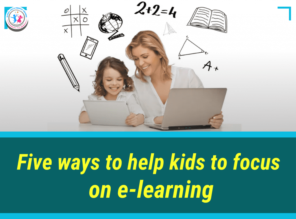 Five Ways To Help Kids To Focus On E-Learning: - GCP Awards Blog