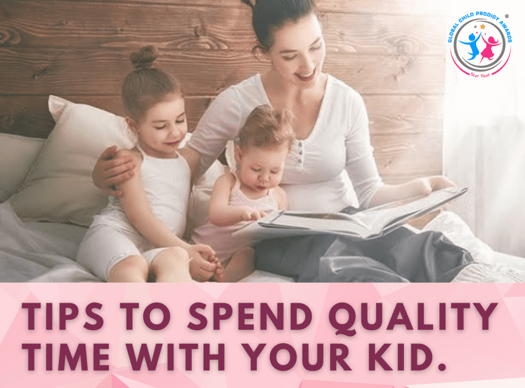 Tips To Spend Quality Time With Your Kid - GCP Awards Blog
